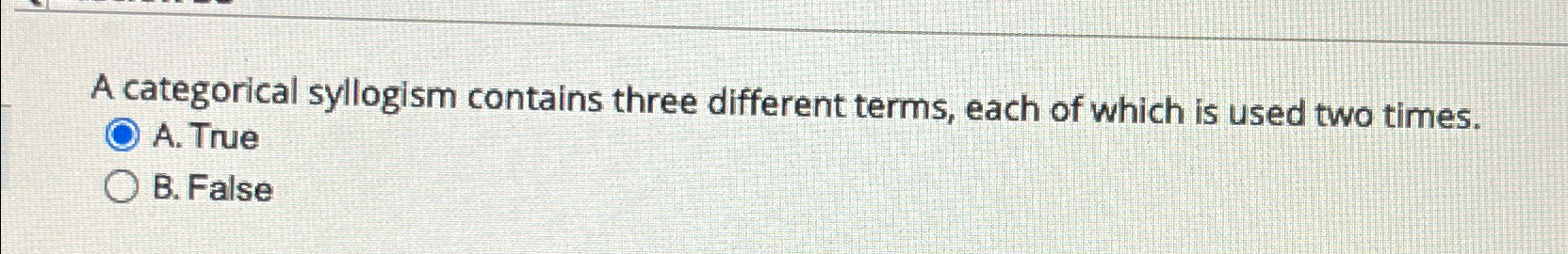 Solved A categorical syllogism contains three different | Chegg.com