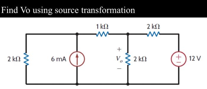 Solved Find Vo using superposition Find Vo using source | Chegg.com