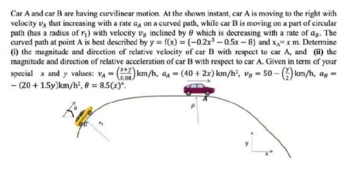 Solved Car A and car B are having curvilinear motion. At the | Chegg.com