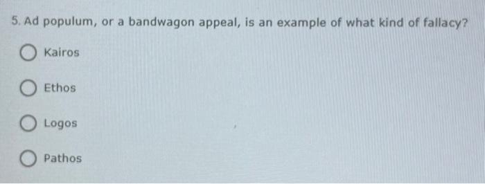 Solved 5. Ad populum, or a bandwagon appeal, is an example | Chegg.com