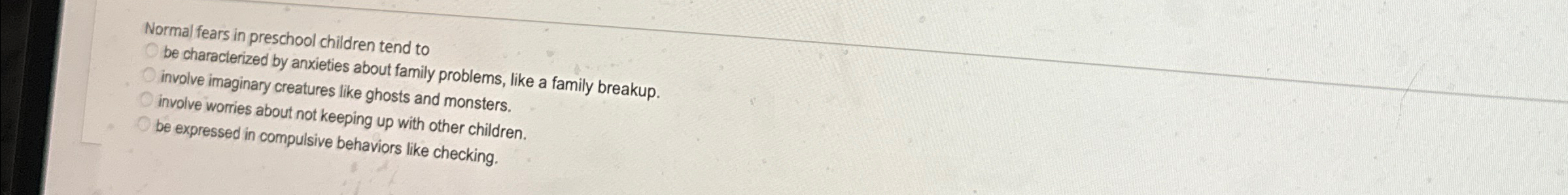 Solved Normal fears in preschool children tend to be | Chegg.com