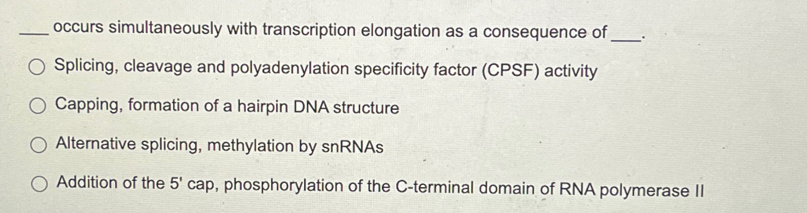 Solved occurs simultaneously with transcription elongation | Chegg.com