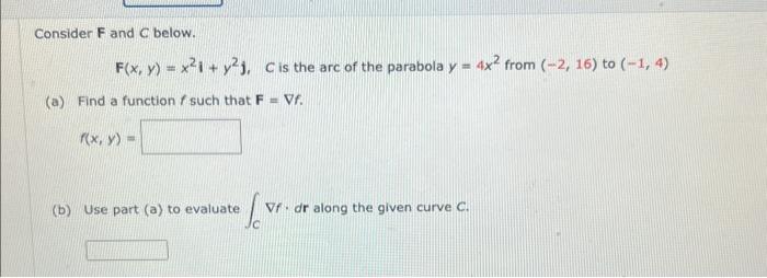 Solved Consider F and C below. F(x,y)=x2i+y2j,C is the arc | Chegg.com