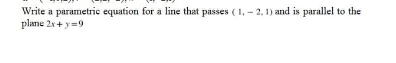 Solved Write a parametric equation for a line that passes | Chegg.com