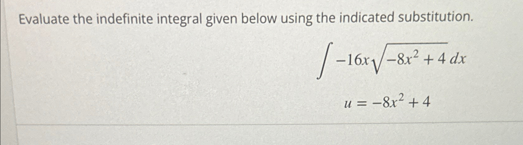 Solved Evaluate the indefinite integral given below using | Chegg.com