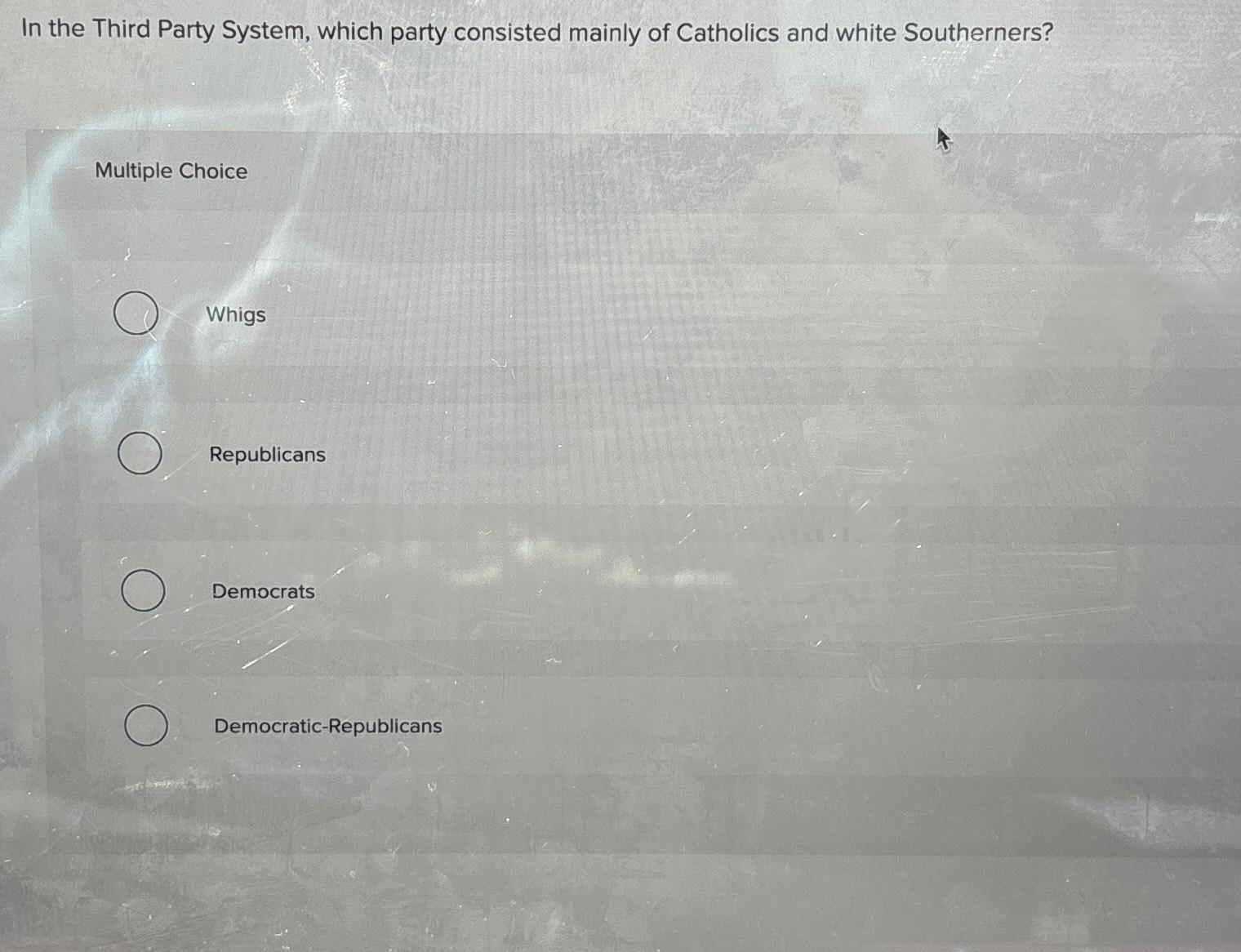 Solved In the Third Party System, which party consisted | Chegg.com
