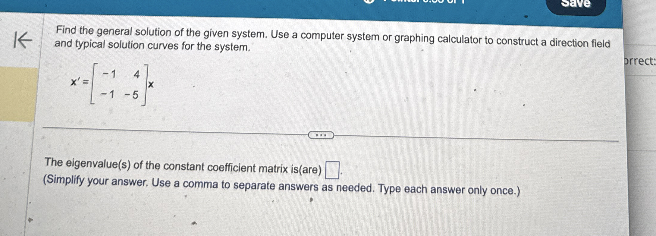 Solved SaveFind the general solution of the given system. | Chegg.com