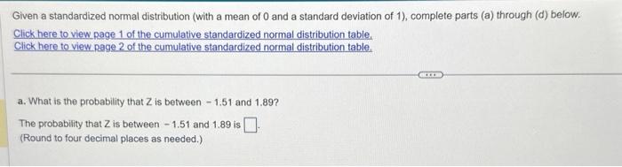Solved Given a standardized normal distribution (with a mean | Chegg.com