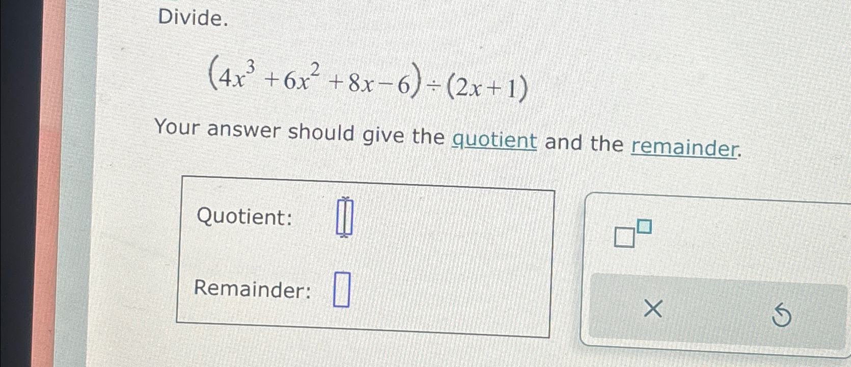 Solved Divide 4x3 6x2 8x 6 ÷ 2x 1 Your Answer Should Give