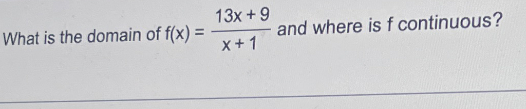 Solved f(x)=13x+9x+1 ﻿ where is f ﻿continuous? | Chegg.com