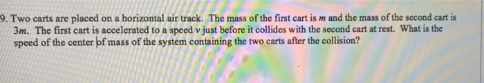 Solved 9. Two carts are placed on a horizontal air track. | Chegg.com