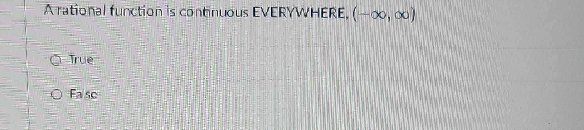 Solved A rational function is continuous EVERYWHERE, (−∞,∞) | Chegg.com