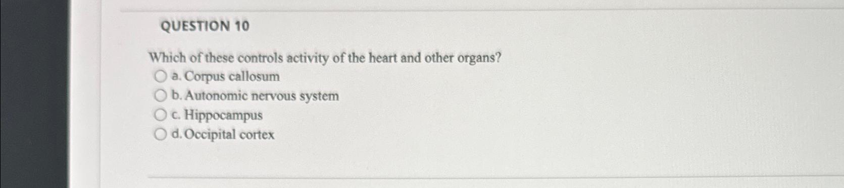 Solved QUESTION 10Which of these controls activity of the | Chegg.com
