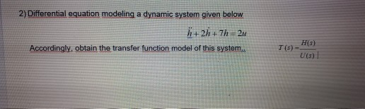 Solved 2) Differential equation modeling a dynamic system | Chegg.com
