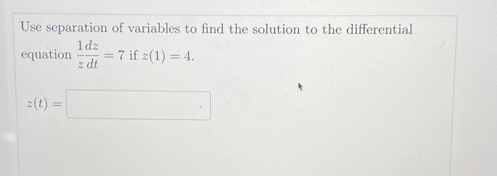 Solved Use separation of variables to find the solution to | Chegg.com