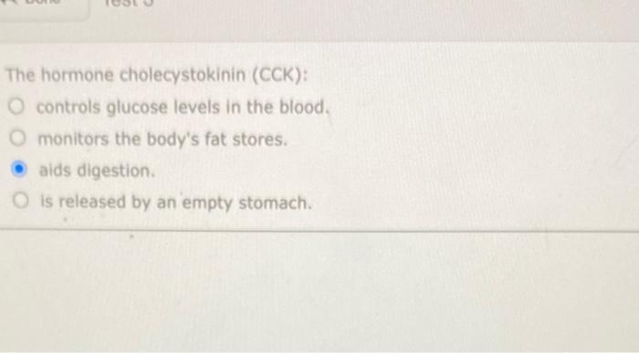 Solved The hormone cholecystokinin (CCK): controls glucose | Chegg.com