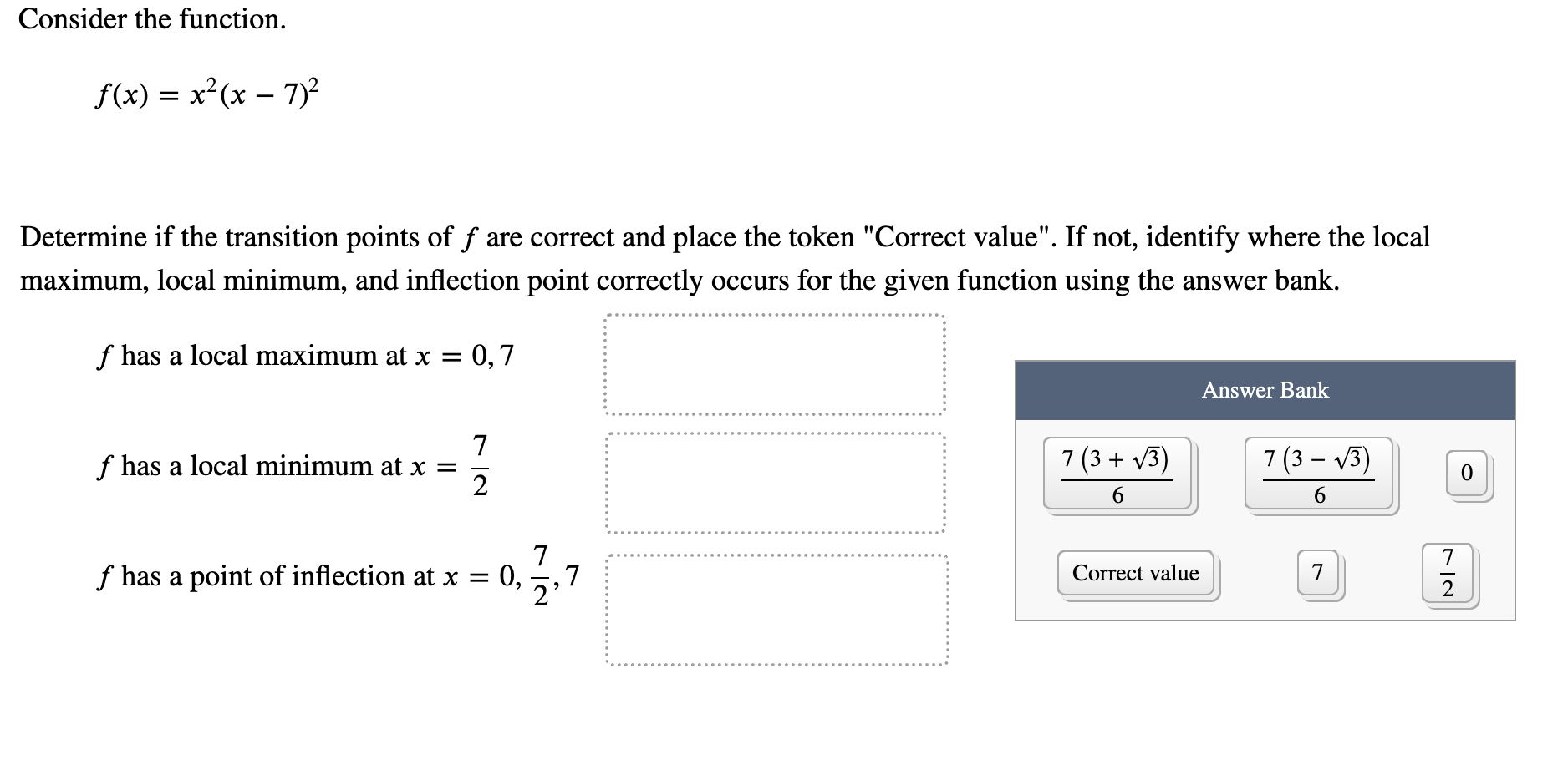 Solved Consider the function.f(x)=x2(x-7)2Determine if the | Chegg.com