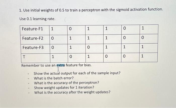 Solved 1. Use initial weights of 0.5 to train a perceptron | Chegg.com