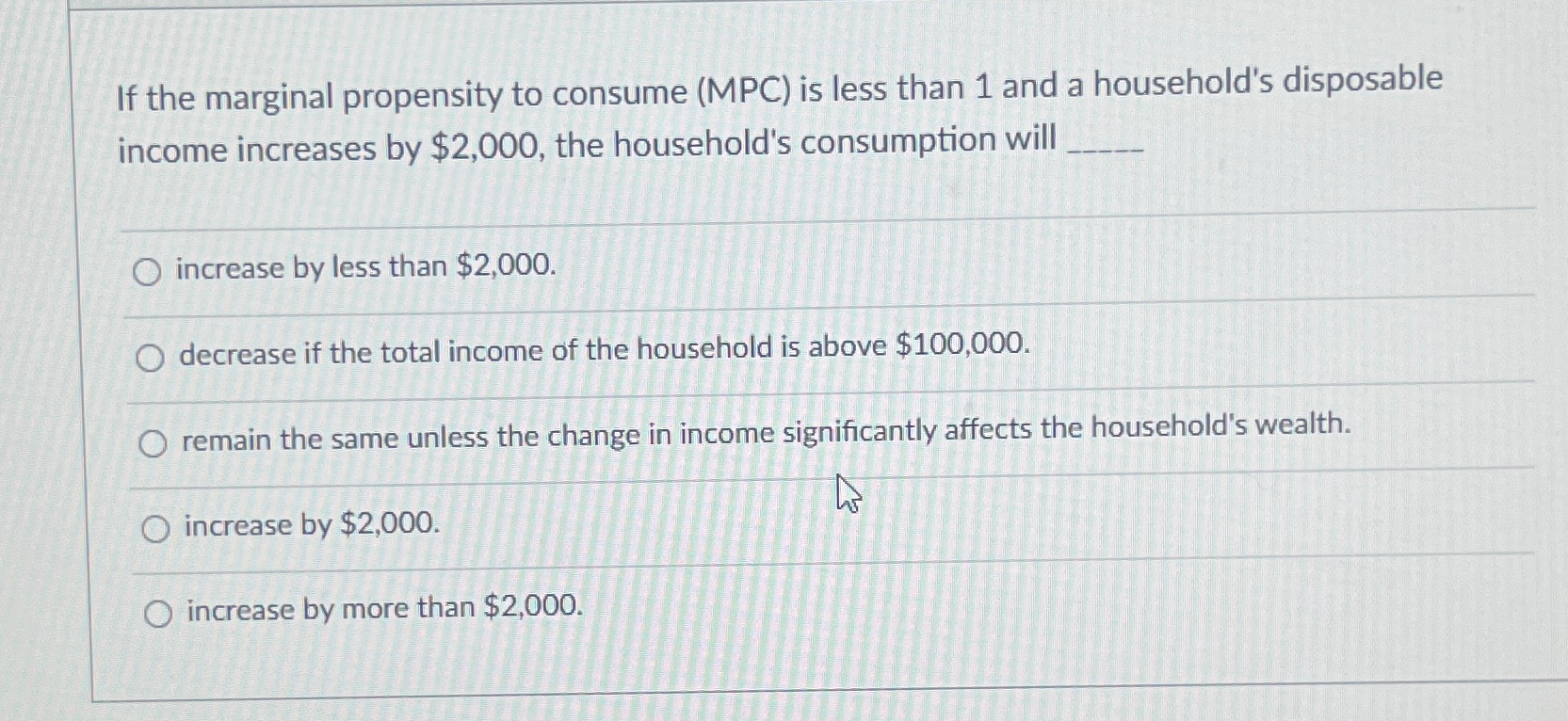 Solved If the marginal propensity to consume (MPC) ﻿is less | Chegg.com