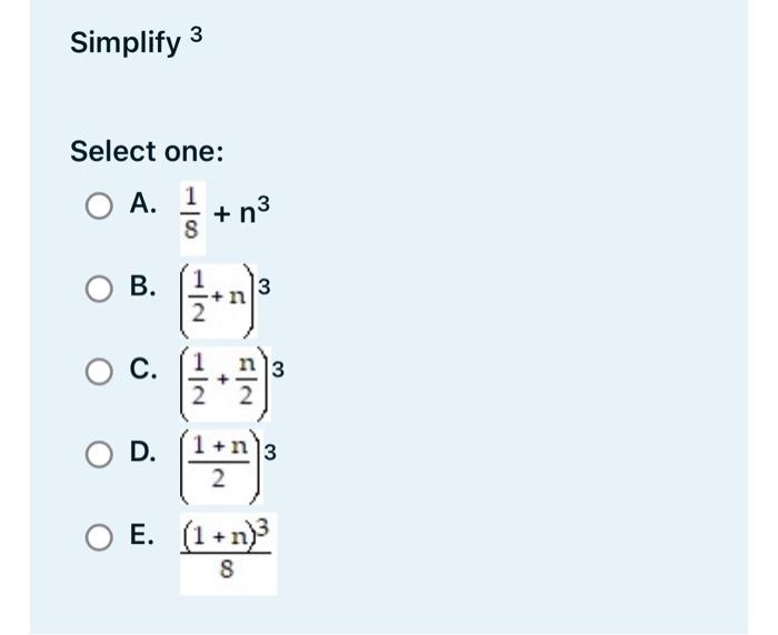 Simplify 3 Select one: O A. 1 8 O B. O C. O D. + n O | Chegg.com