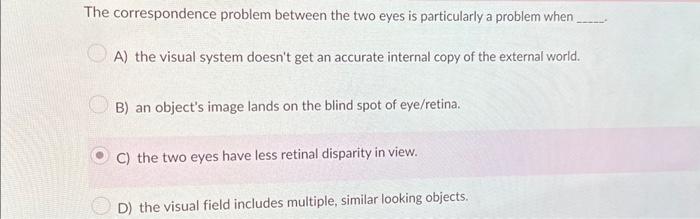 Solved The correspondence problem between the two eyes is | Chegg.com