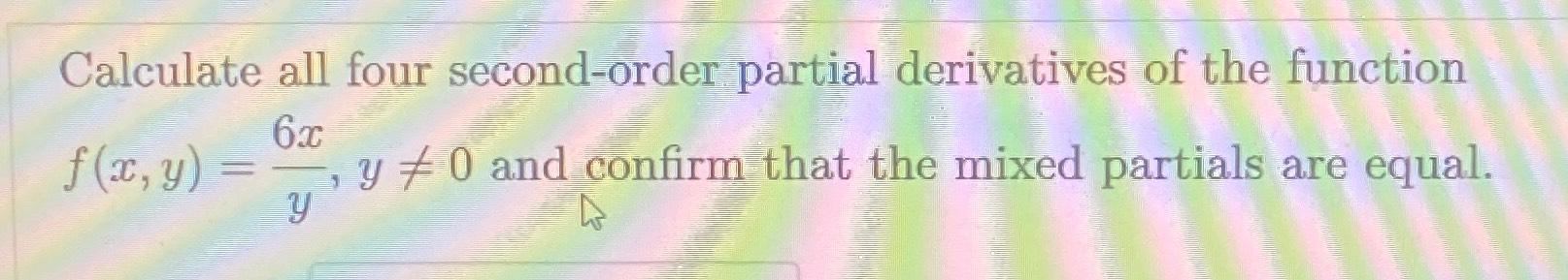 Solved Calculate all four second-order partial derivatives | Chegg.com