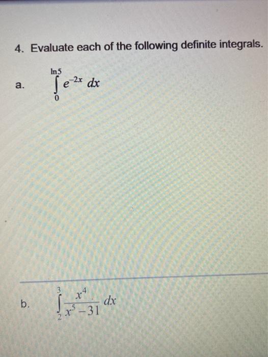 Solved 4. Evaluate each of the following definite integrals. | Chegg.com