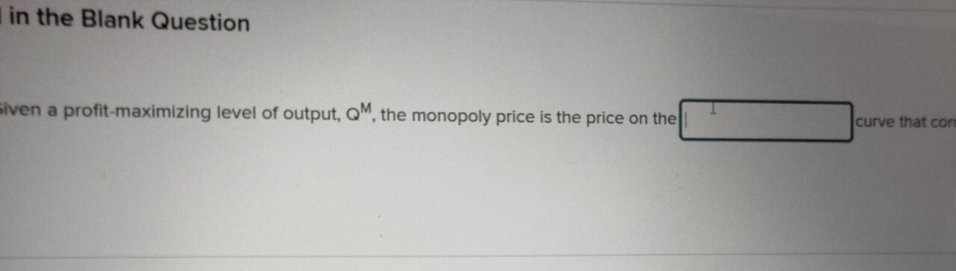Solved in the Blank Questioniven a profit-maximizing level | Chegg.com