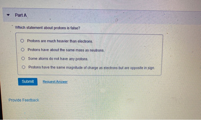 Solved Part A Which statement about protons is false? O | Chegg.com