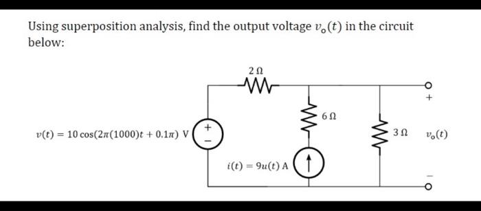 Using superposition analysis, find the output voltage | Chegg.com