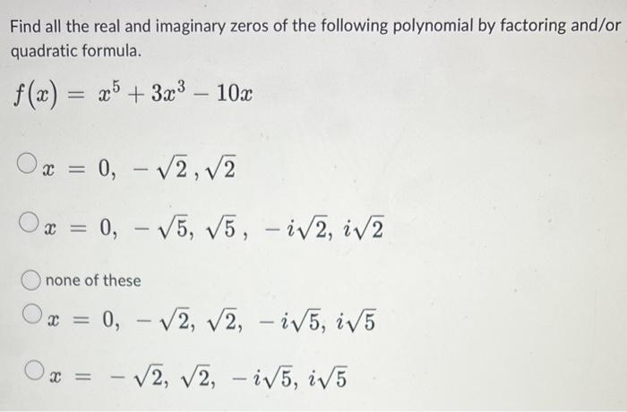 Solved Find all the real and imaginary zeros of the | Chegg.com