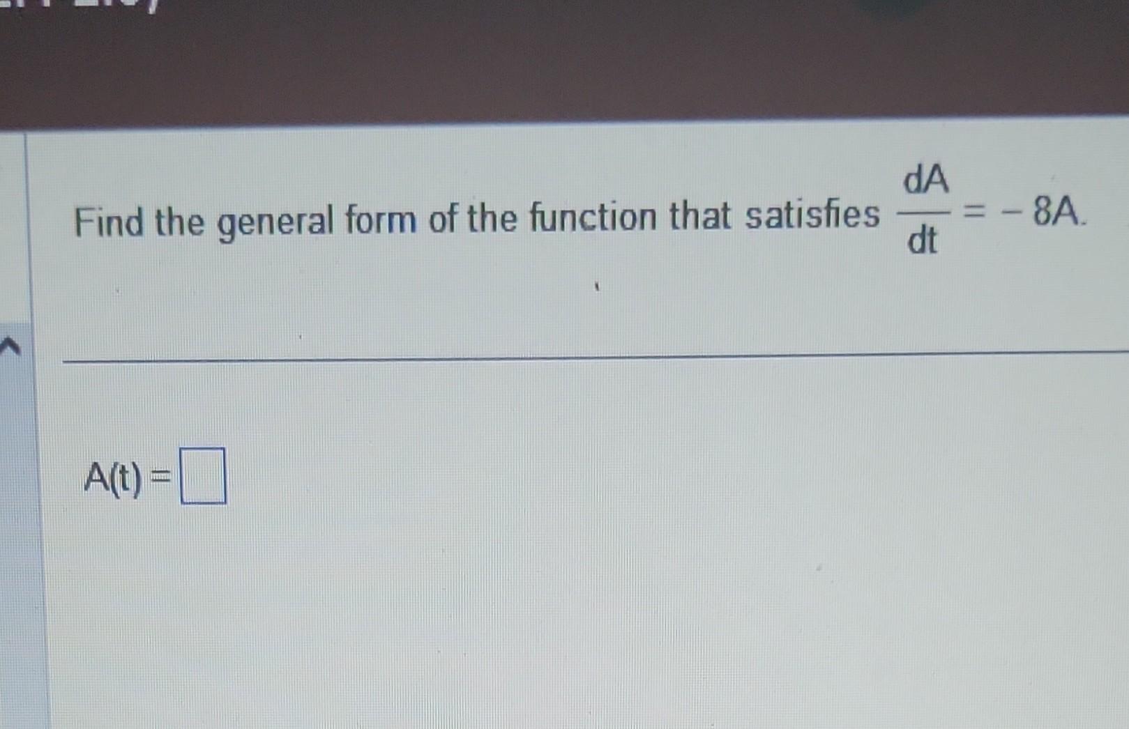 Solved Find the general form of the function that satisfies | Chegg.com