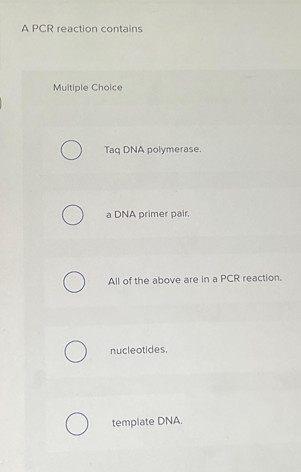Solved A PCR reaction containsMultiple ChoiceTaq DNA | Chegg.com