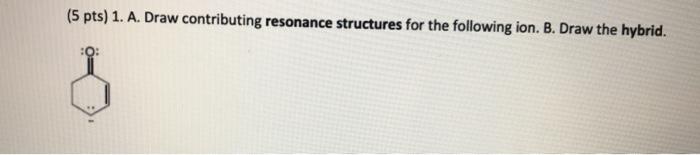 Solved (5 pts) 1. A. Draw contributing resonance structures | Chegg.com
