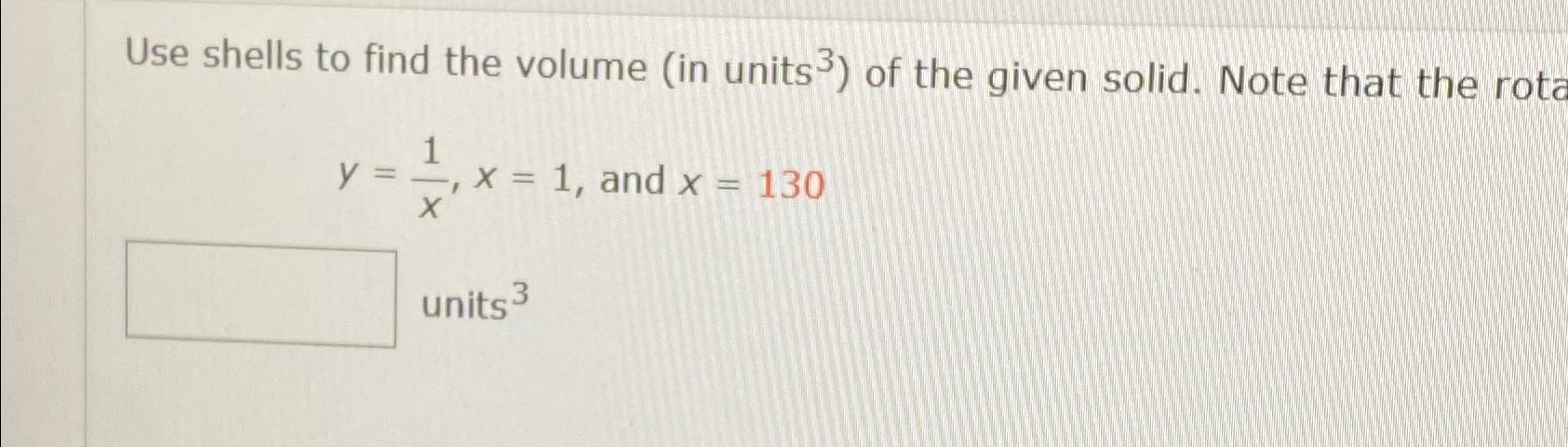 Solved Use shells to find the volume (in units ?3 ) ﻿of the | Chegg.com