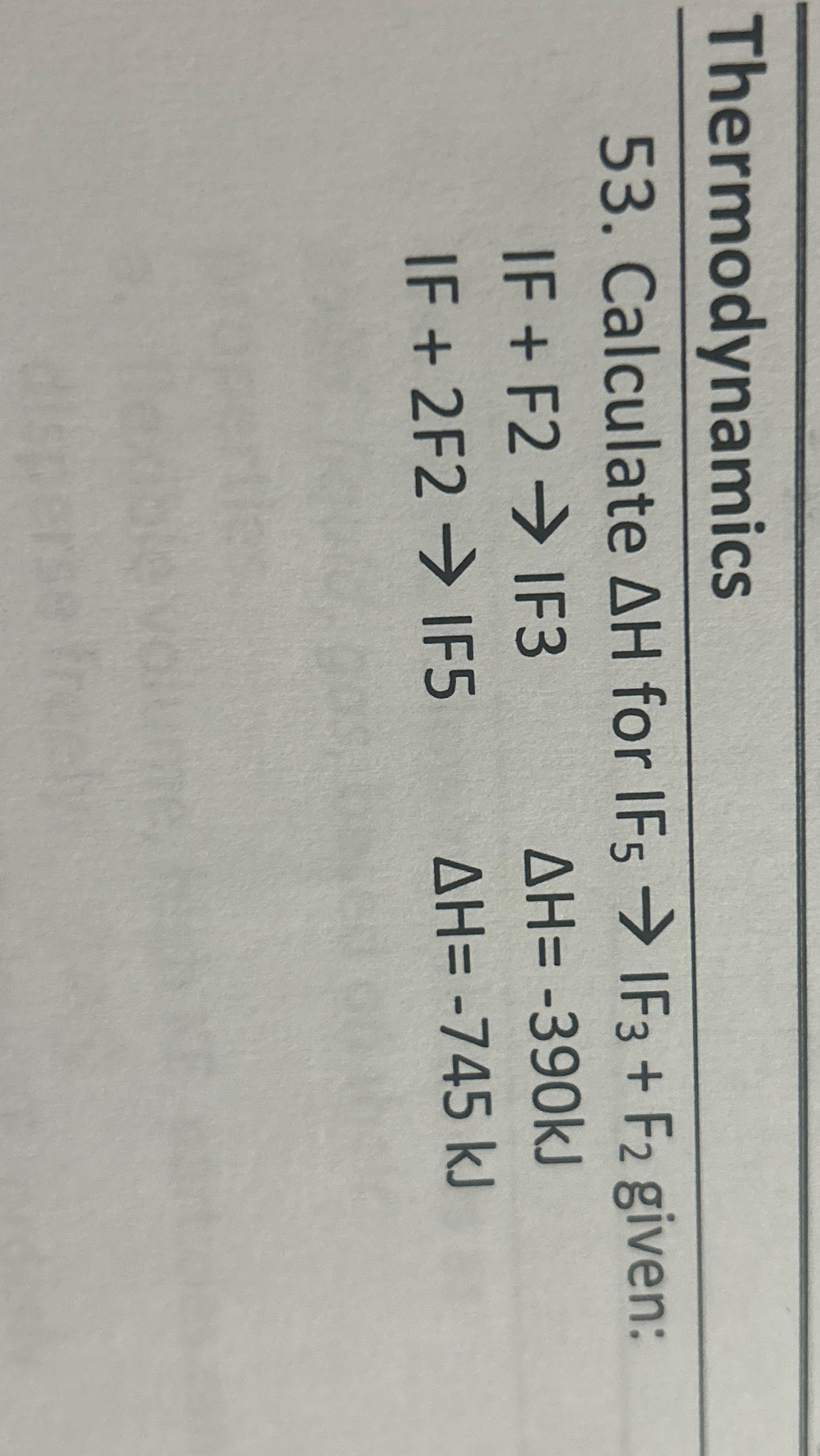 Solved Thermodynamics53. ﻿Calculate ΔH ﻿for IF5→IF3+F2 | Chegg.com