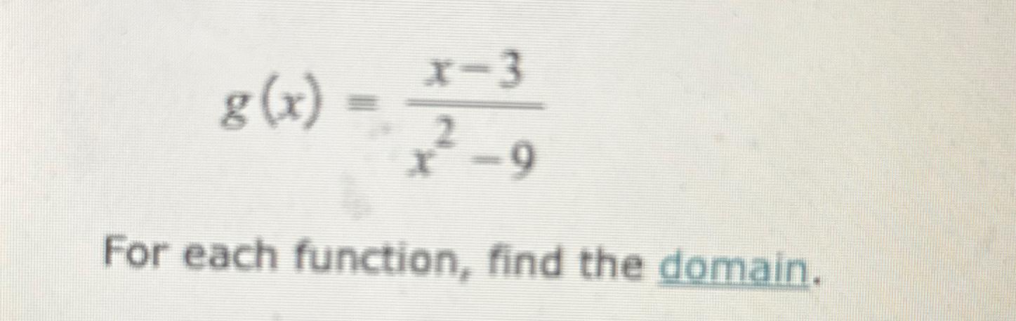 Solved g(x)=x-3x2-9For each function, find the domain. | Chegg.com