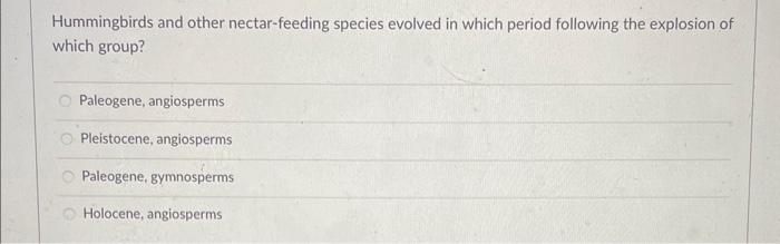 Solved Hummingbirds and other nectar-feeding species evolved | Chegg.com