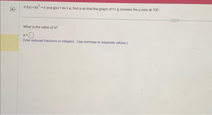 Solved 1← If f(x)=6x2+4 and g(x)=4x+a, find a so that the | Chegg.com