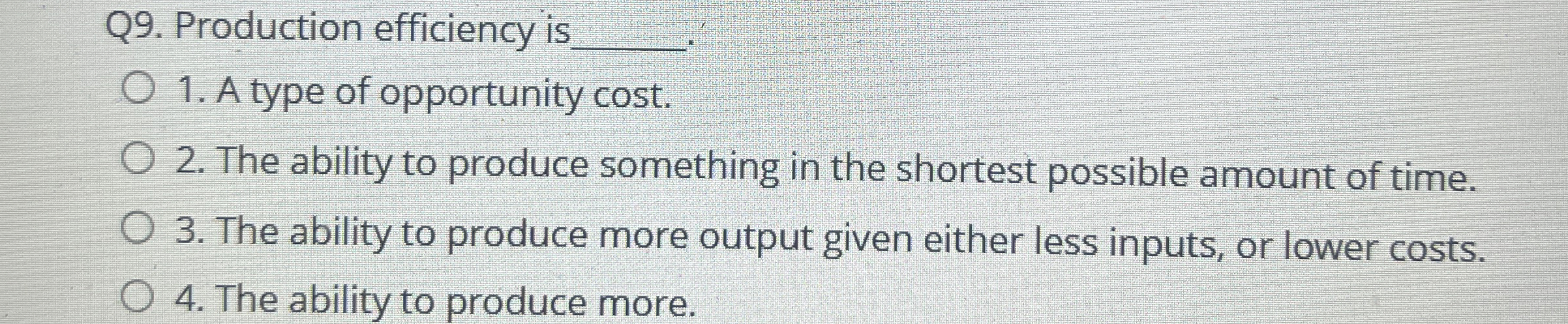 Solved Q9. ﻿Production efficiency is q,A type of opportunity | Chegg.com
