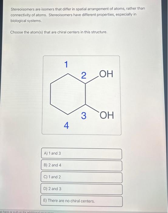 Solved Stereoisomers are isomers that differ in spatial | Chegg.com