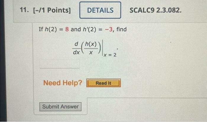 Solved If h(2)=8 and h′(2)=−3, find dxd(xh(x))∣∣x=2 | Chegg.com