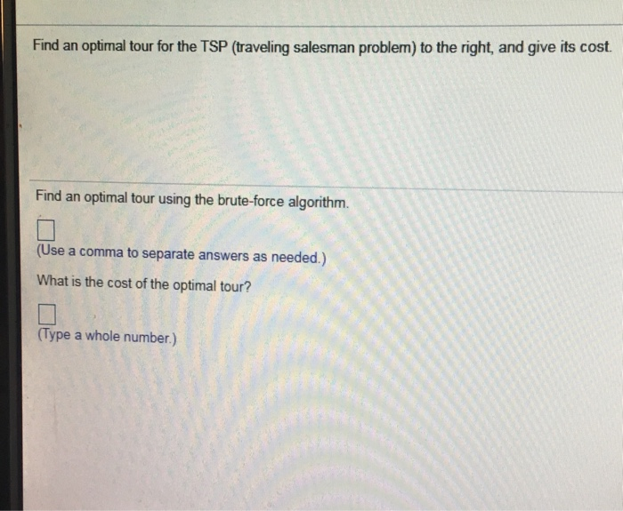 Solved Find an optimal tour for the TSP (traveling | Chegg.com