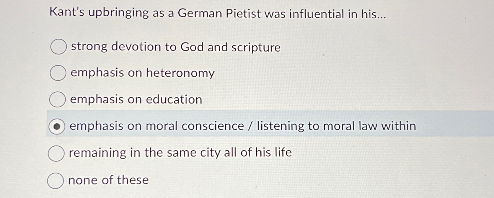 Solved Kant's upbringing as a German Pietist was influential | Chegg.com