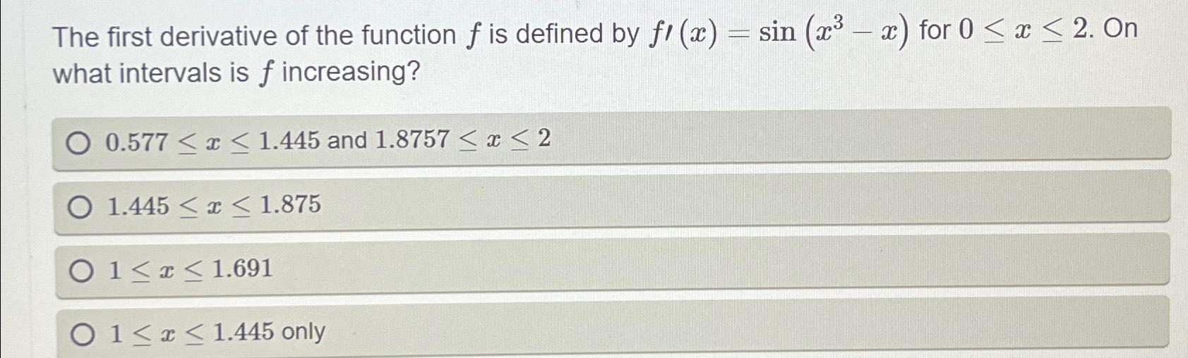 Solved The first derivative of the function f ﻿is defined by | Chegg.com