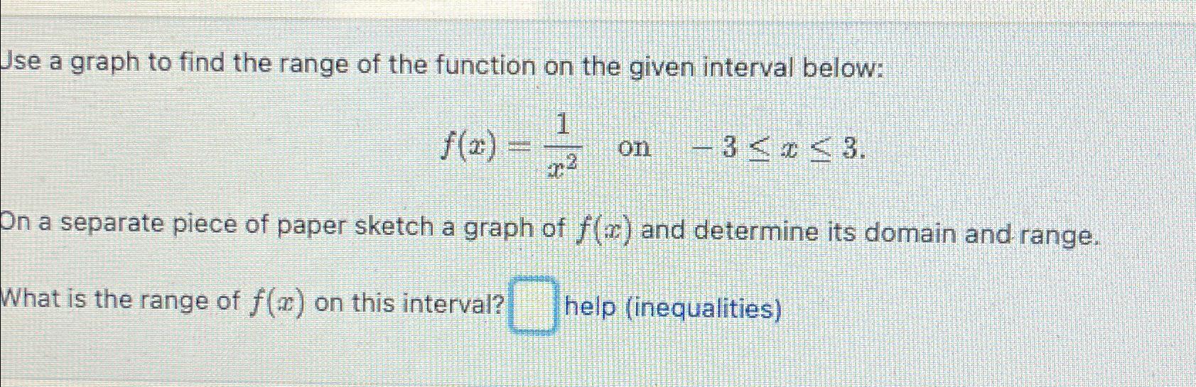Solved Use a graph to find the range of the function on the | Chegg.com