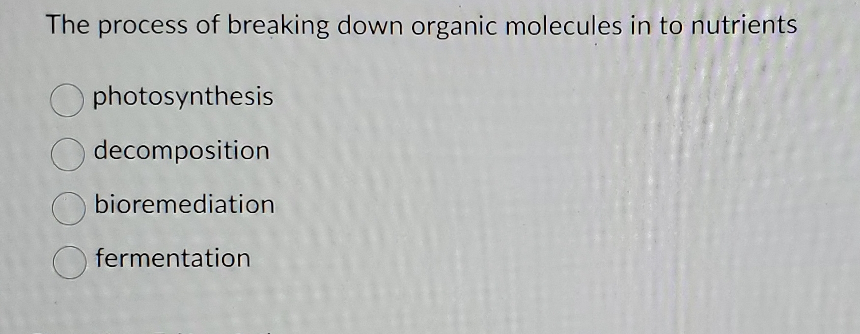 Solved The process of breaking down organic molecules in to | Chegg.com