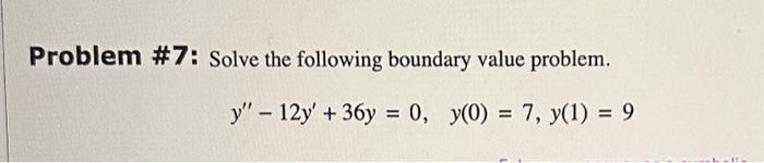 Solved Problem \#7: Solve the following boundary value | Chegg.com