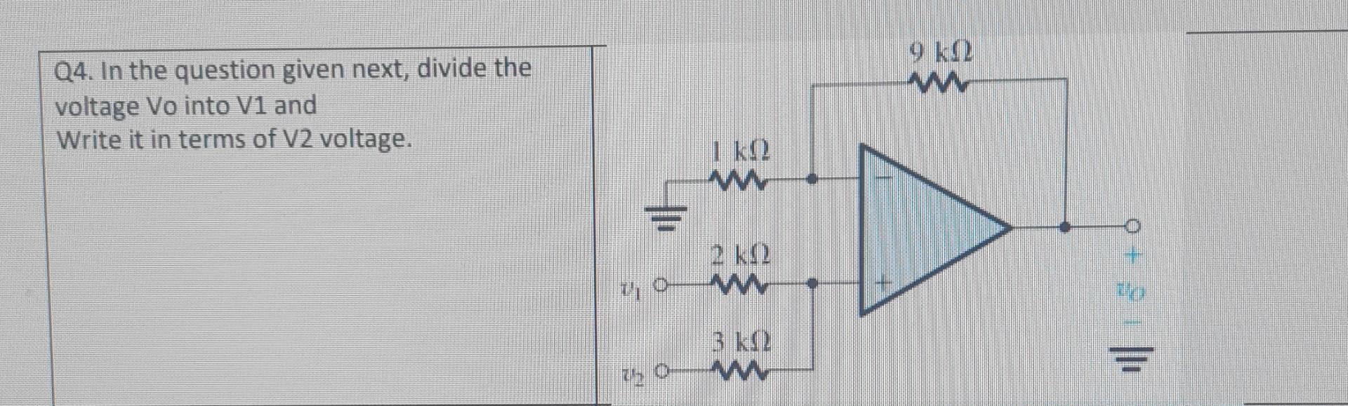 Solved Q4. In the question given next, divide the voltage Vo | Chegg.com