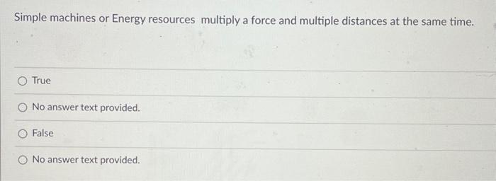 Solved Simple machines or Energy resources multiply a force | Chegg.com